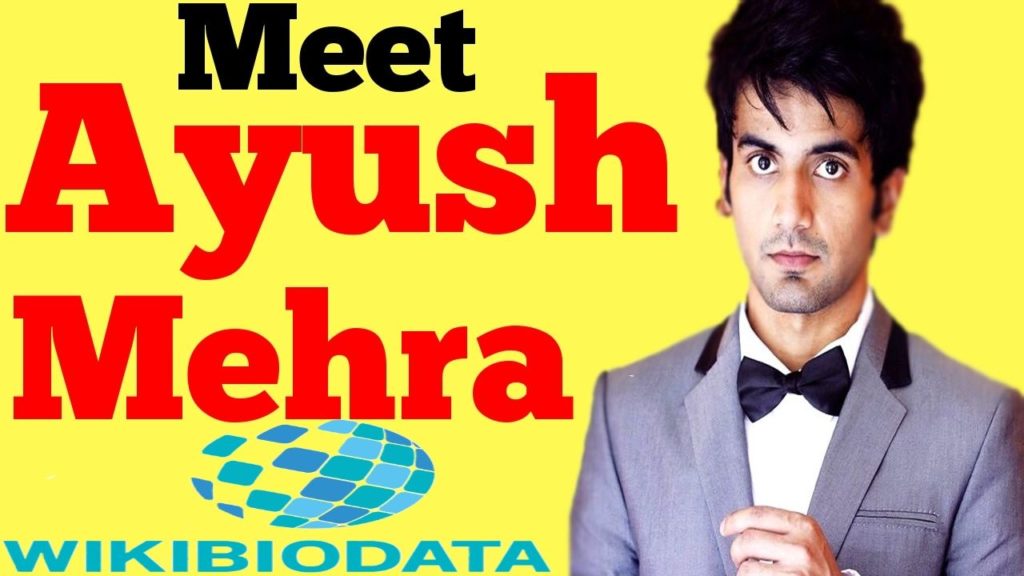 Ayush Mehra Wiki, Age, Wife, Girlfriend, Family, Biography & More